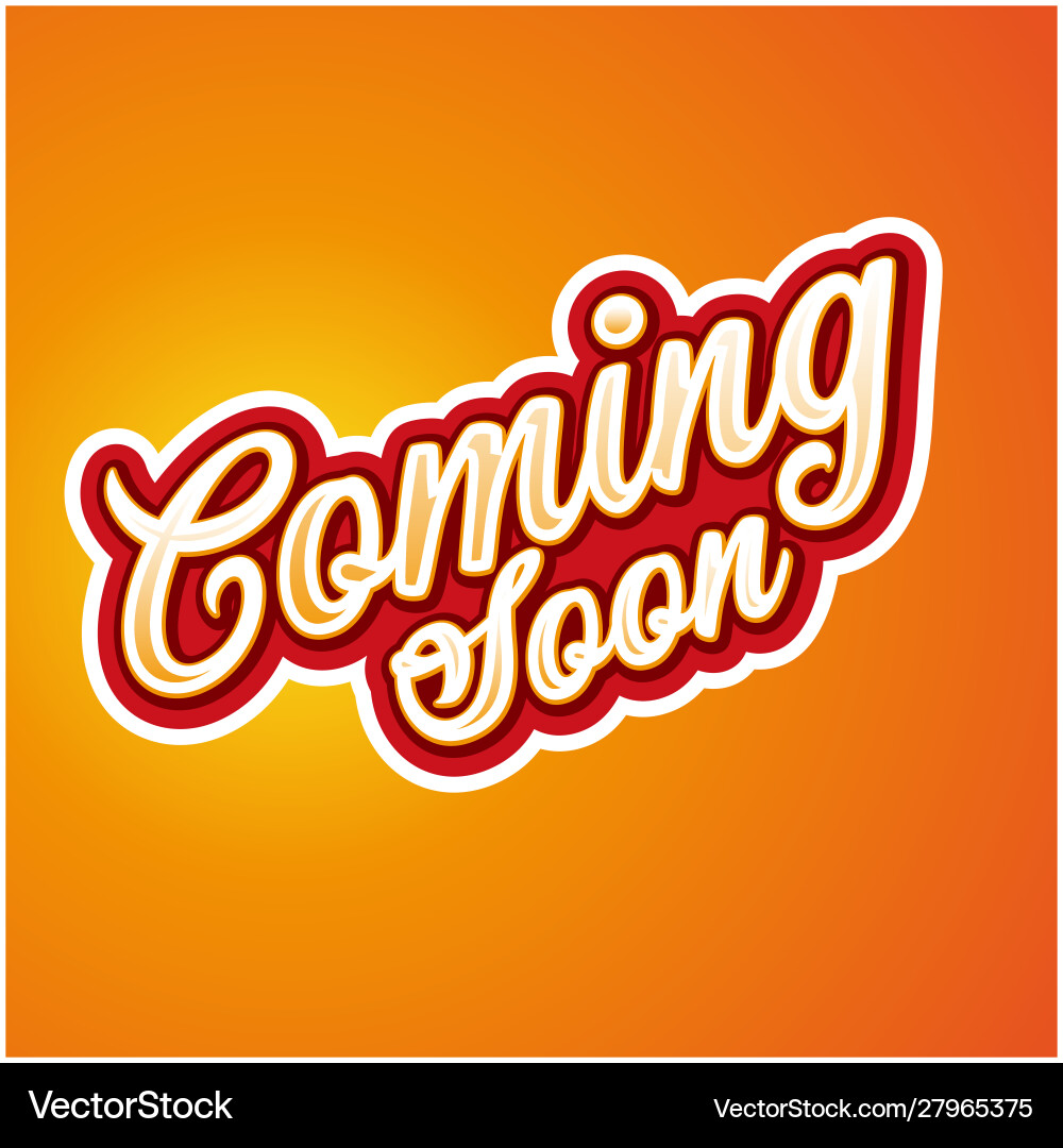Coming soon sign lettering retro Royalty Free Vector Image