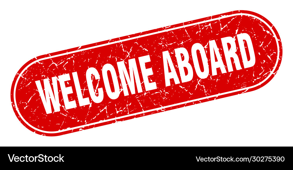 Welcome aboard sign grunge red Royalty Free Vector Image