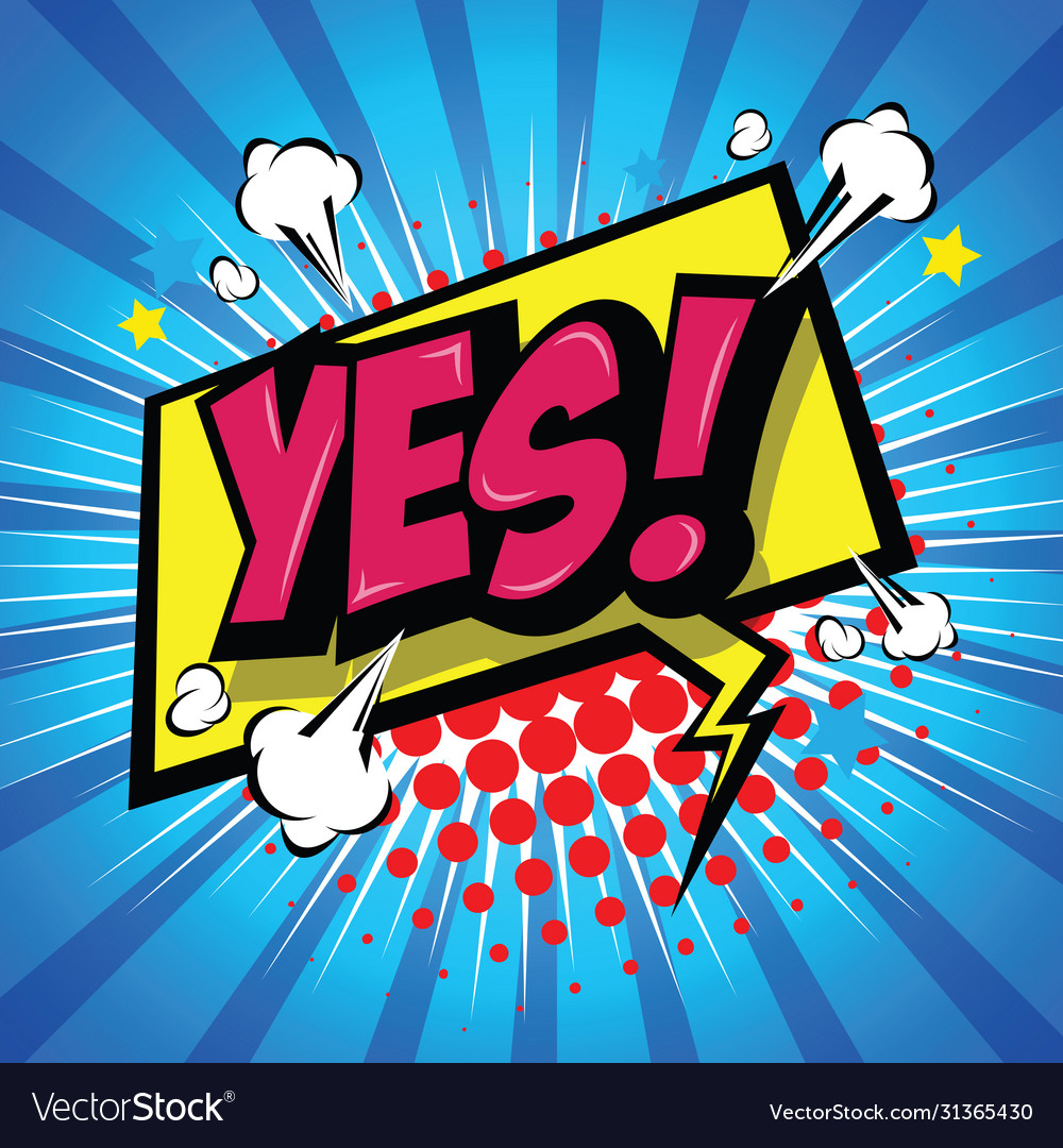 Yes comic speech bubble Royalty Free Vector Image