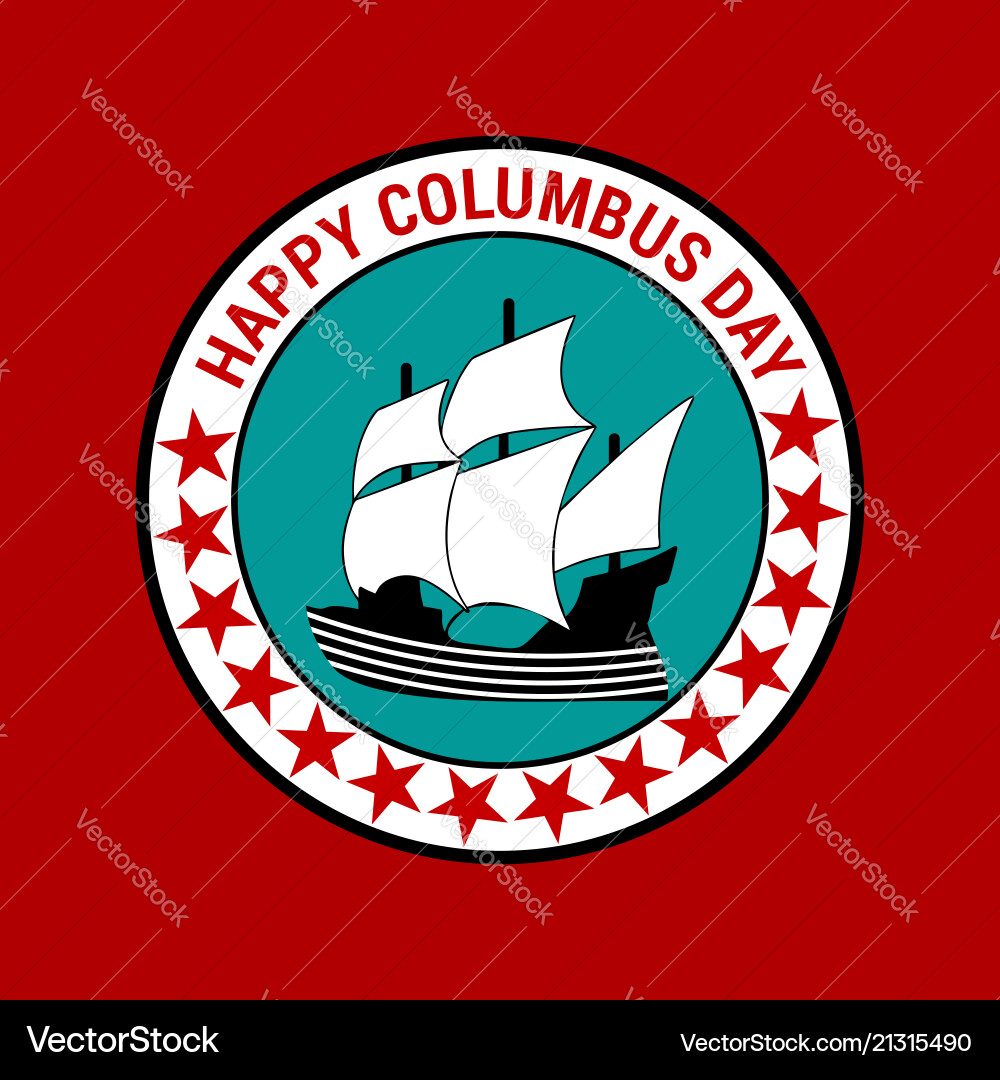 Happy columbus day celebrating Royalty Free Vector Image
