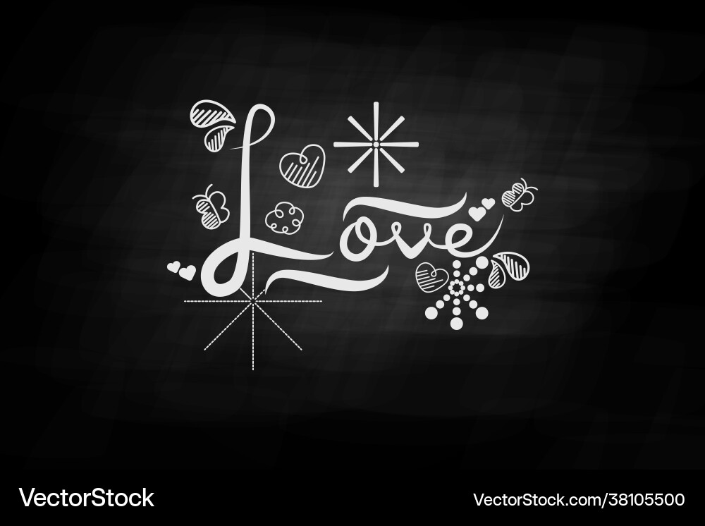 Hand drawn love lettering blackboard background Vector Image