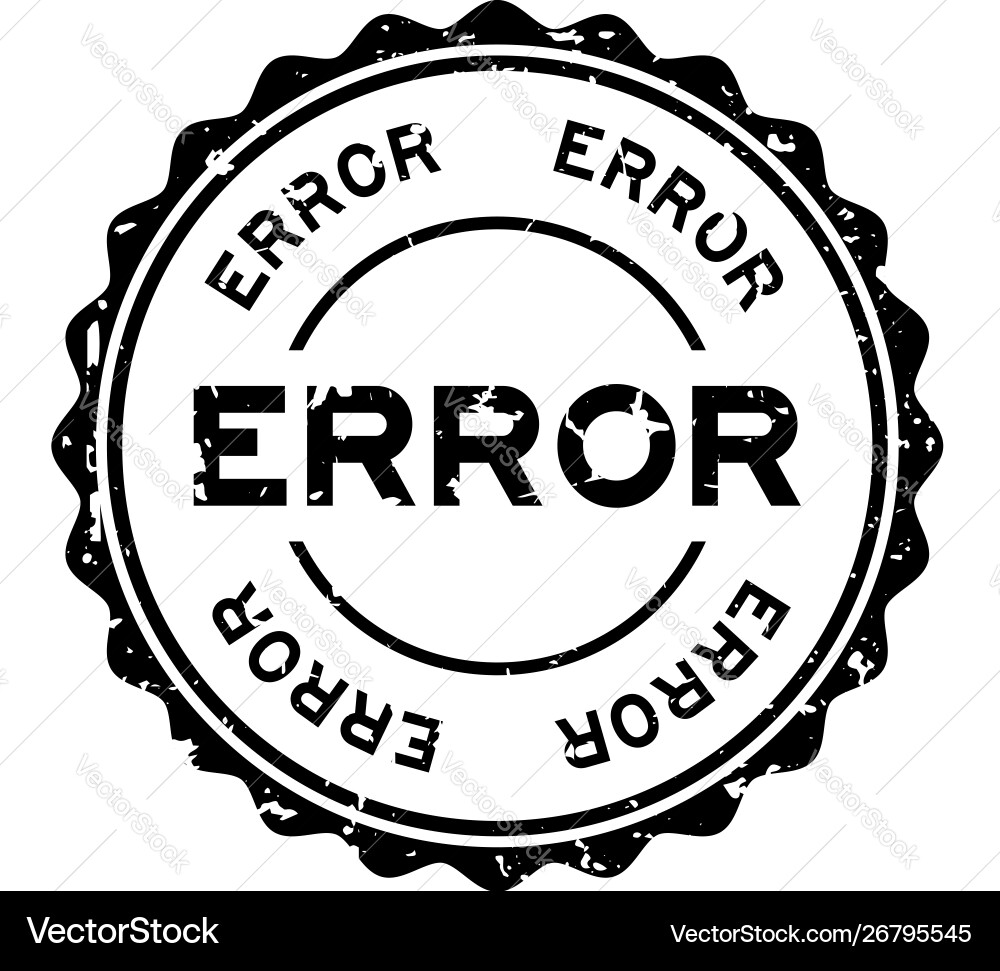 Grunge black error word round rubber seal stamp Vector Image