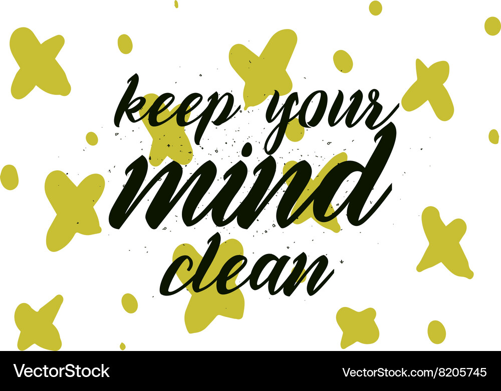 Keep your mind clean inscription greeting card Vector Image