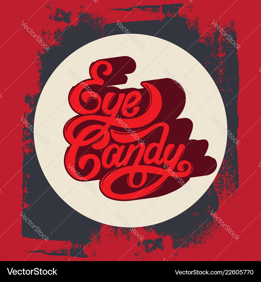 Eye-candy handwritten lettering template for card Vector Image