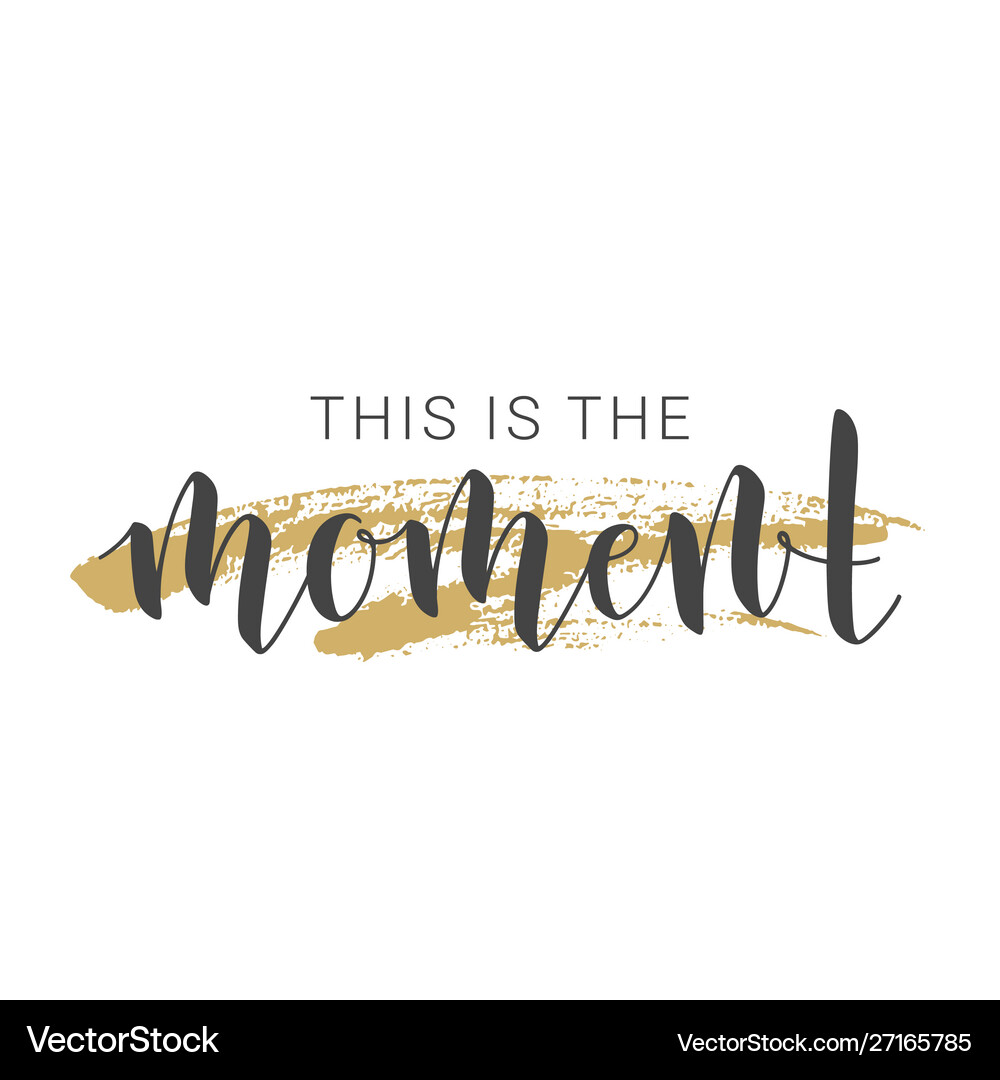 Handwritten lettering this is moment Royalty Free Vector