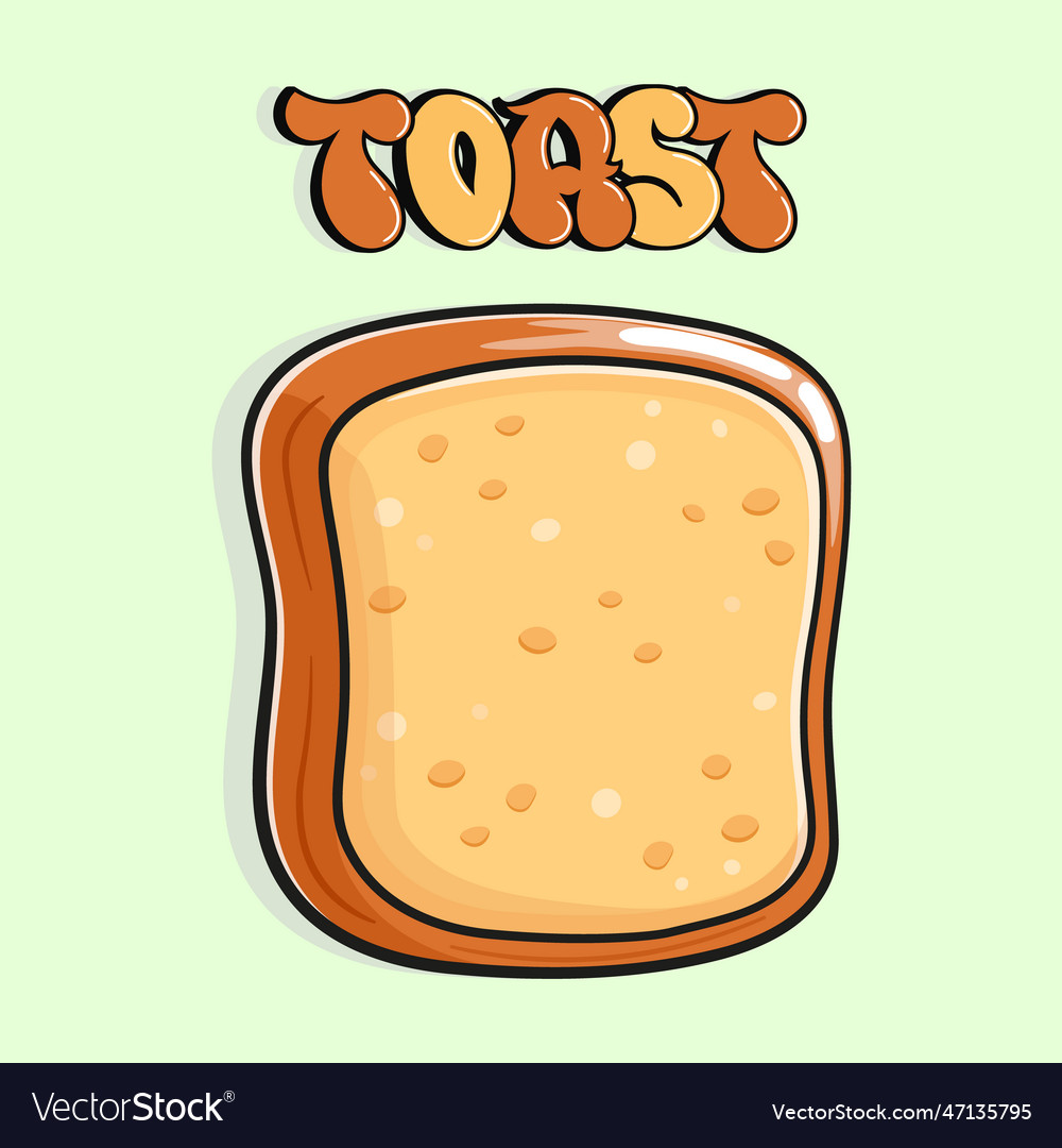 Cute funny toast hand drawn cartoon kawaii Vector Image