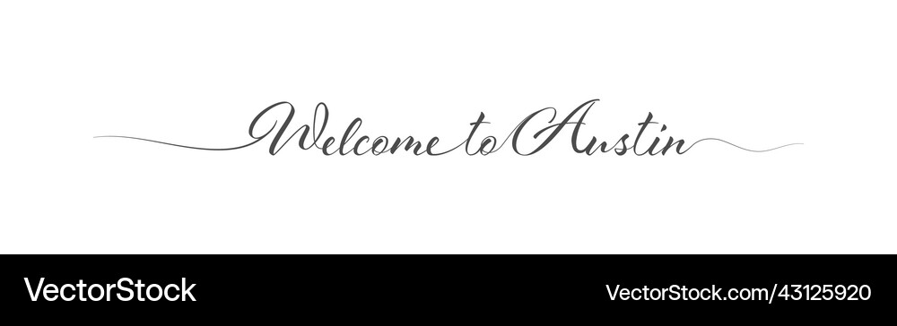Welcome to austin stylized calligraphic greeting Vector Image