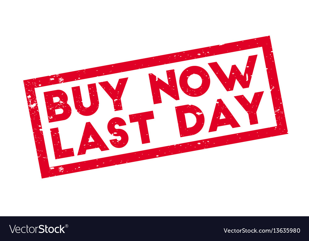 Buy now last day rubber stamp Royalty Free Vector Image Buy now last day rubber stamp Royalty Free Vector Image