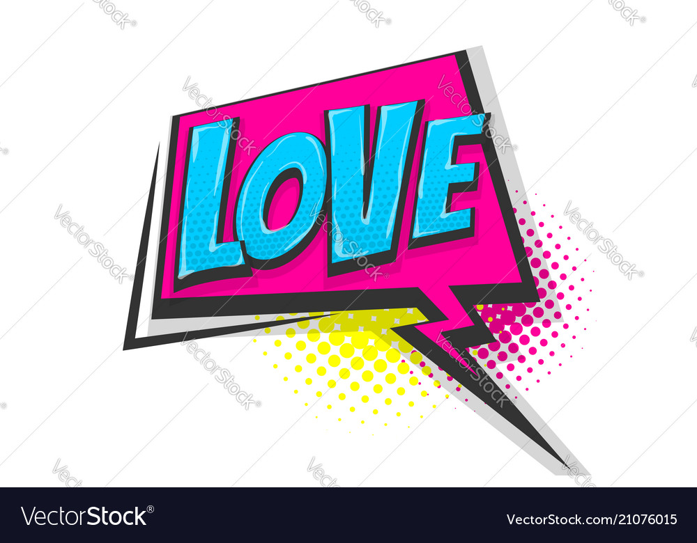 Love pop art comic book text speech bubble Vector Image