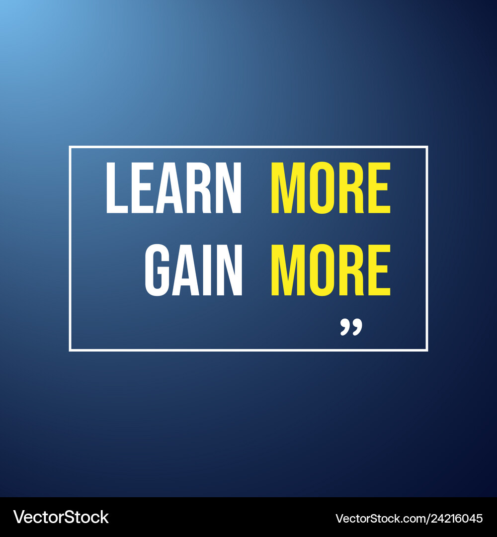 Learn more gain education quote with modern Vector Image
