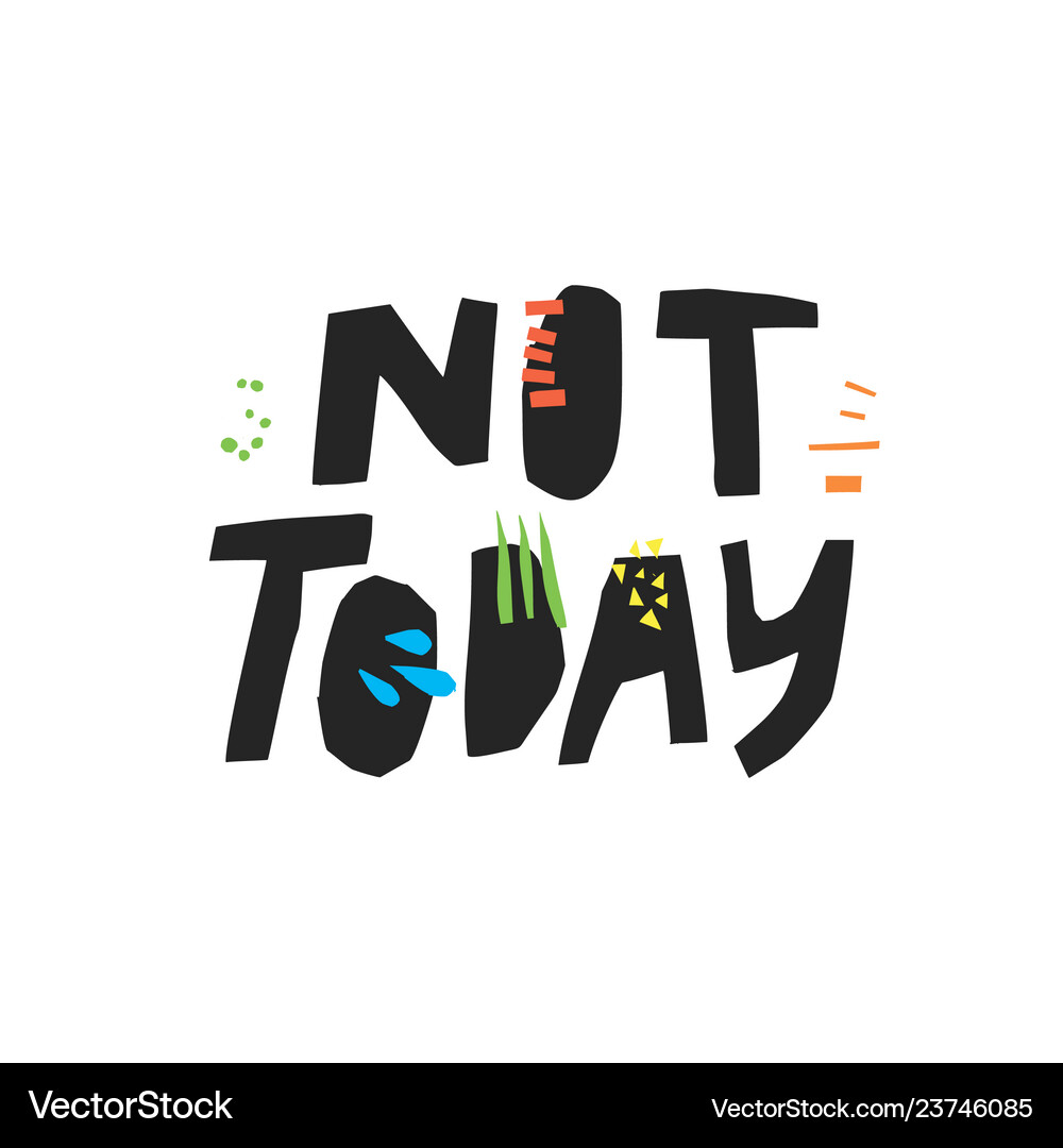Not today hand drawn black lettering Royalty Free Vector