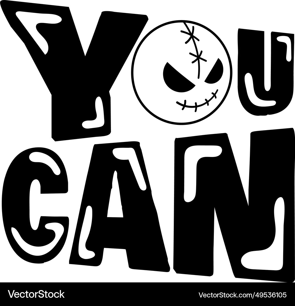 You can Royalty Free Vector Image - VectorStock