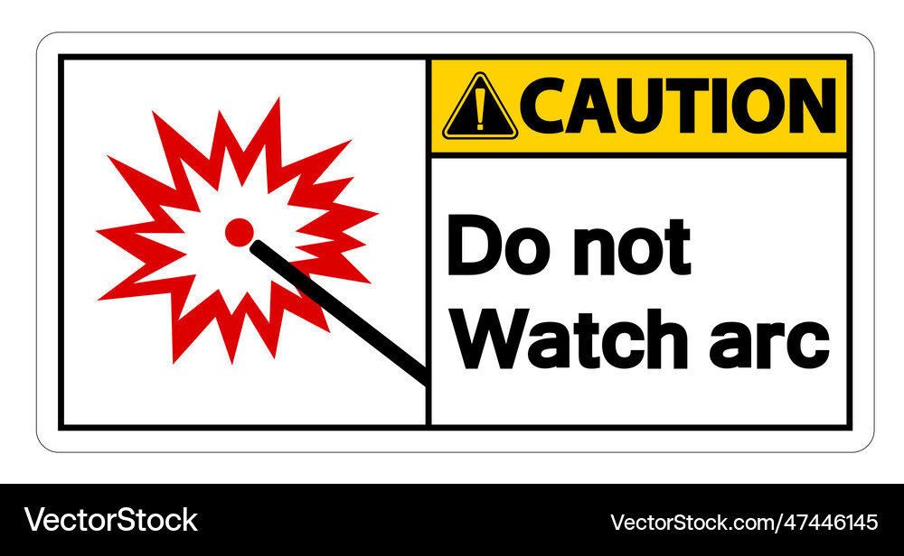 Caution do not watch arc symbol sign on white Vector Image