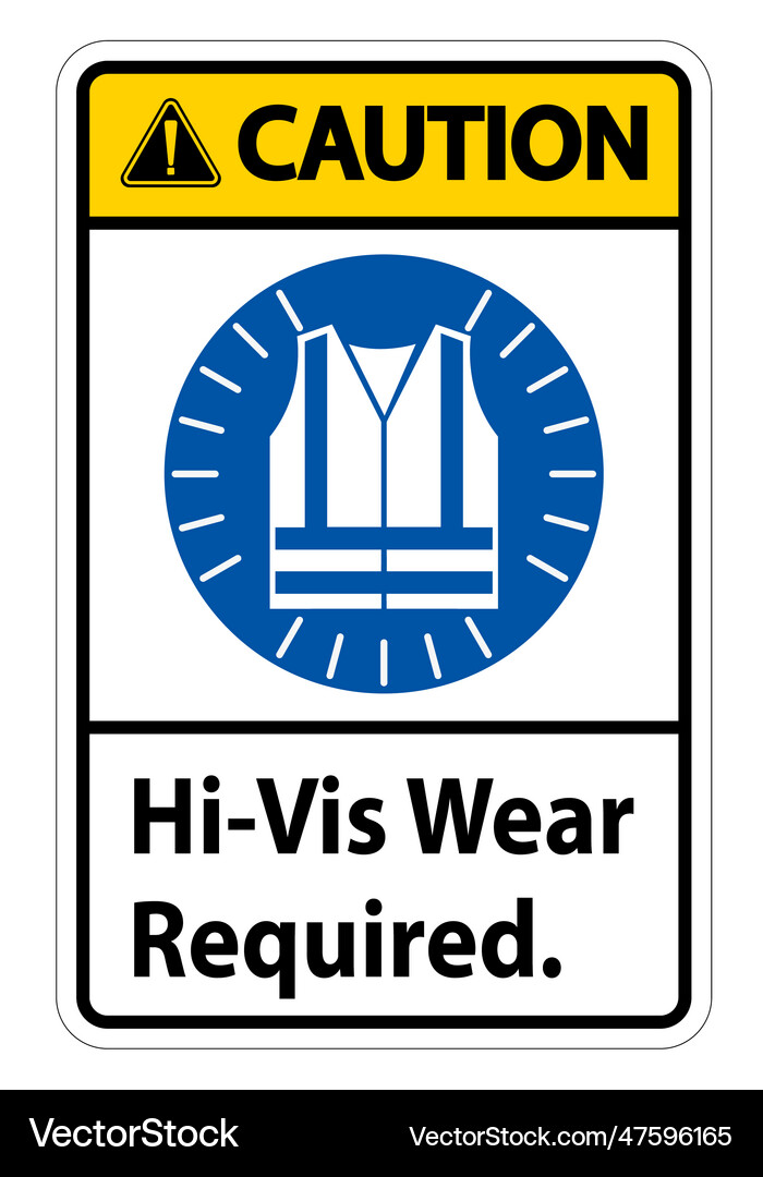 Caution sign hi-vis wear required on white Vector Image