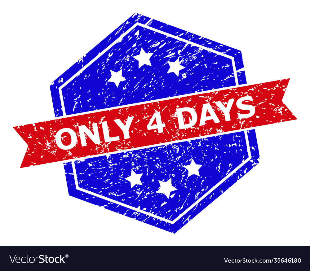 Hexagon Bicolor Only 4 Days Seal With Scratched Vector Image
