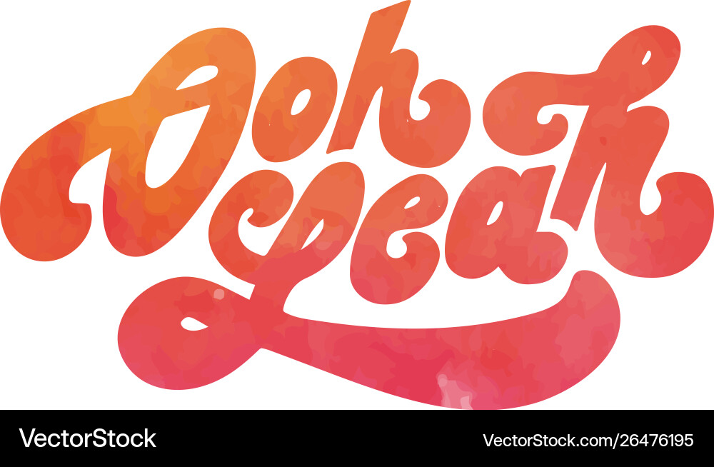 Lettering with phrase oh yeah watercolor Vector Image