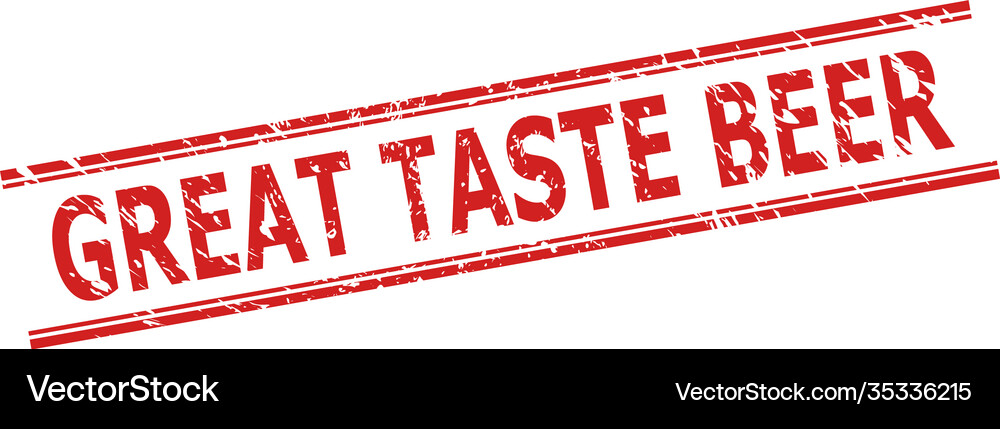 Great taste beer seal with scratched surface Vector Image