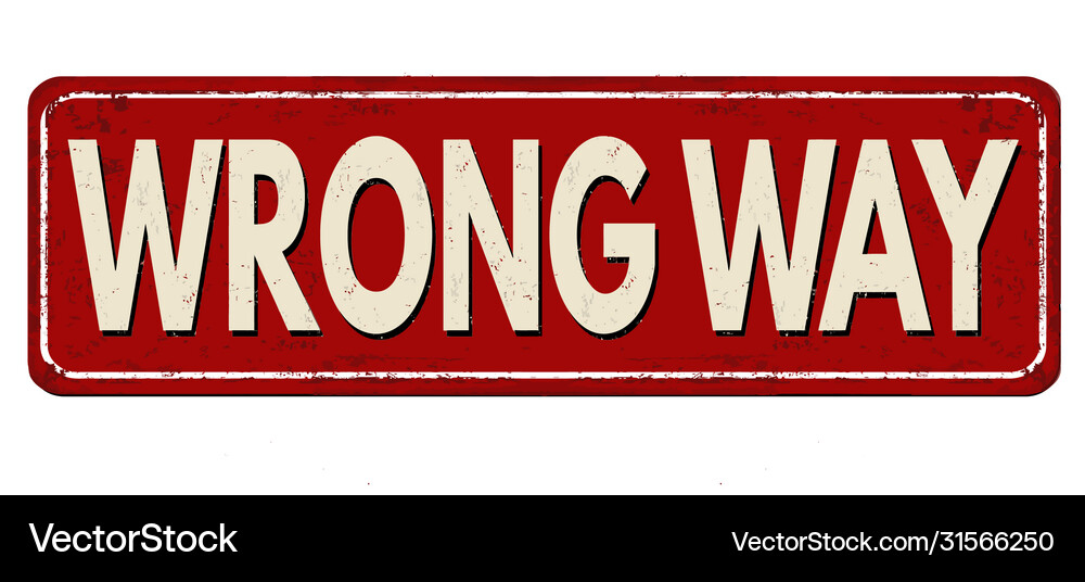 Wrong way vintage rusty metal sign Royalty Free Vector Image
