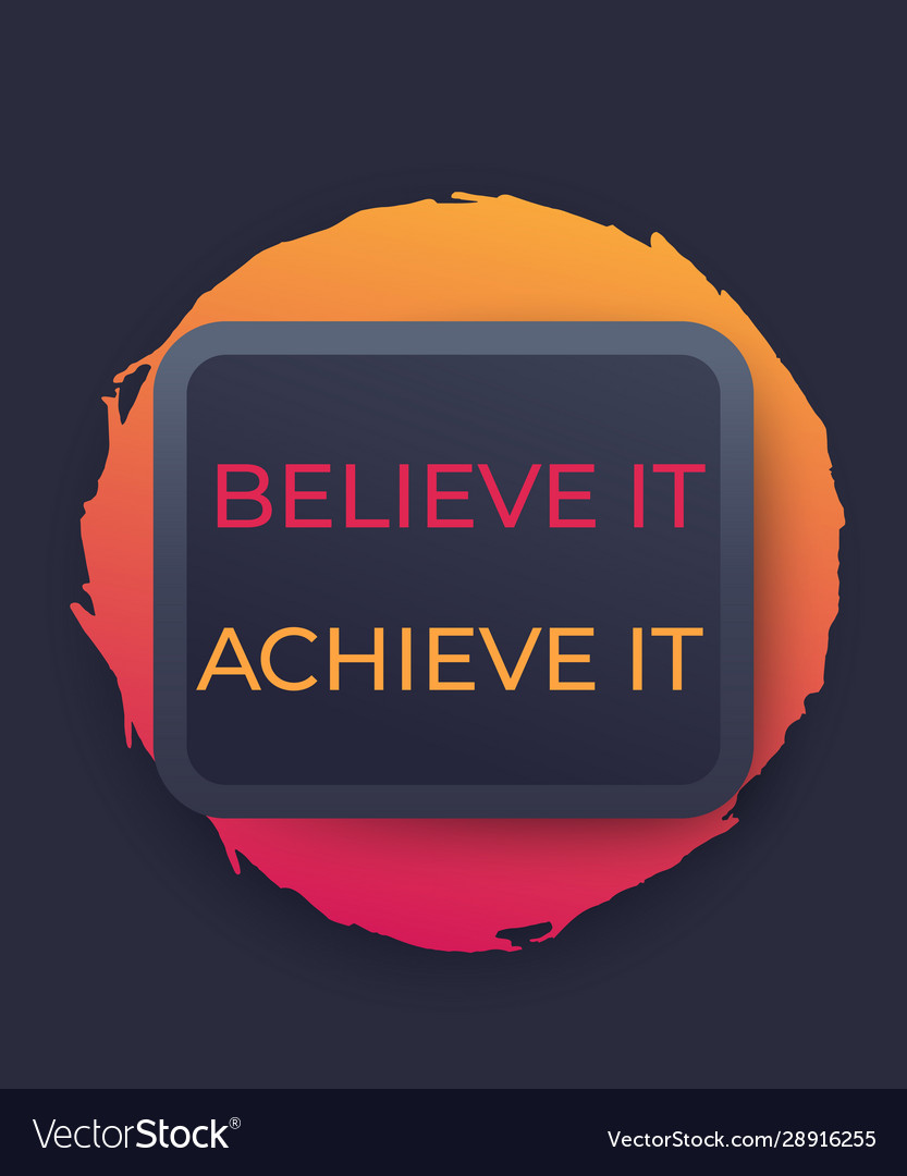 Believe it achieve it poster Royalty Free Vector Image