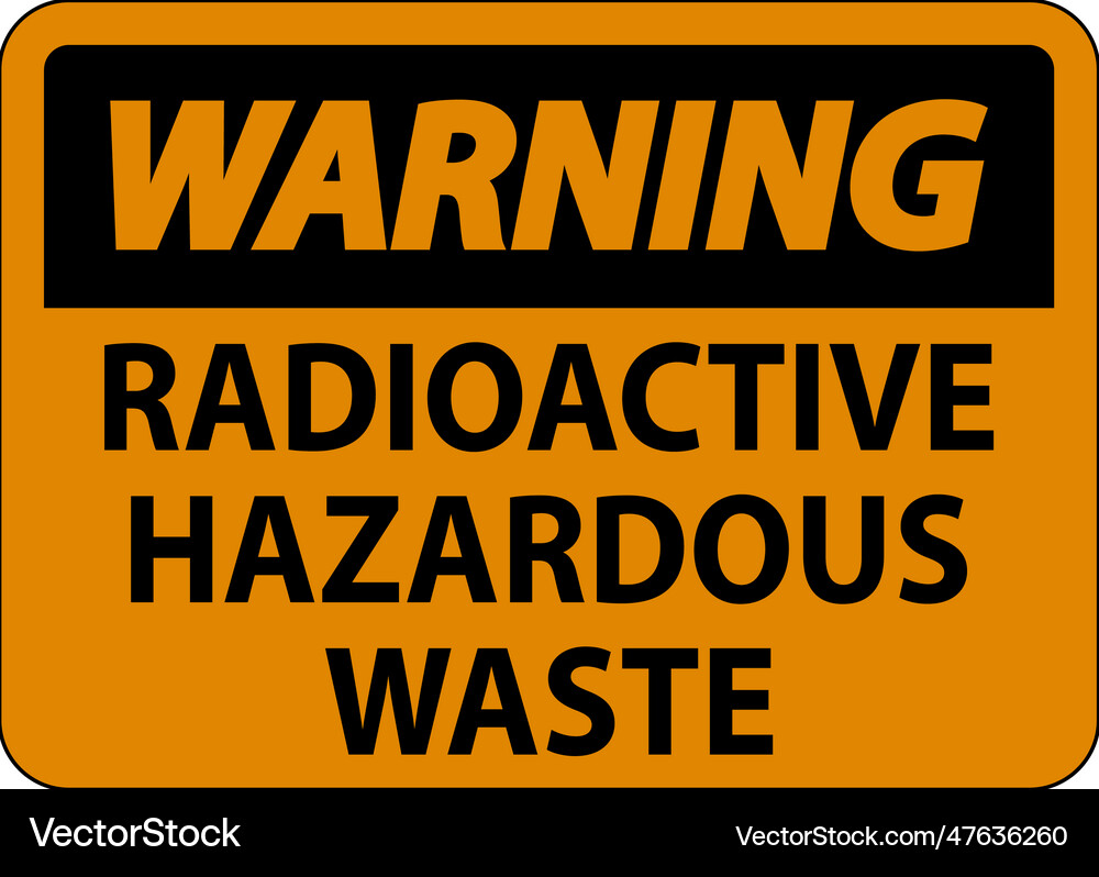 Warning sign radioactive hazardous waste Vector Image