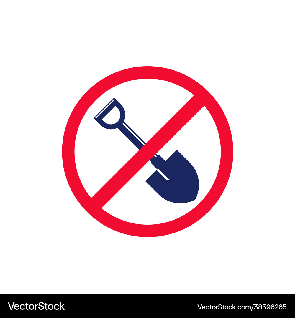 No digging sign with shovel icon Royalty Free Vector Image