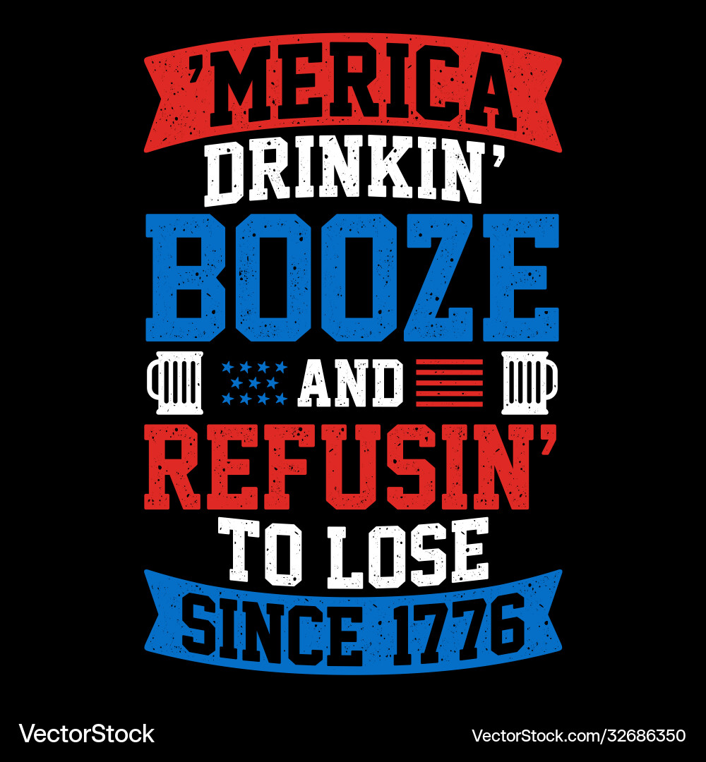 American drinking booze and refusing to lose Vector Image