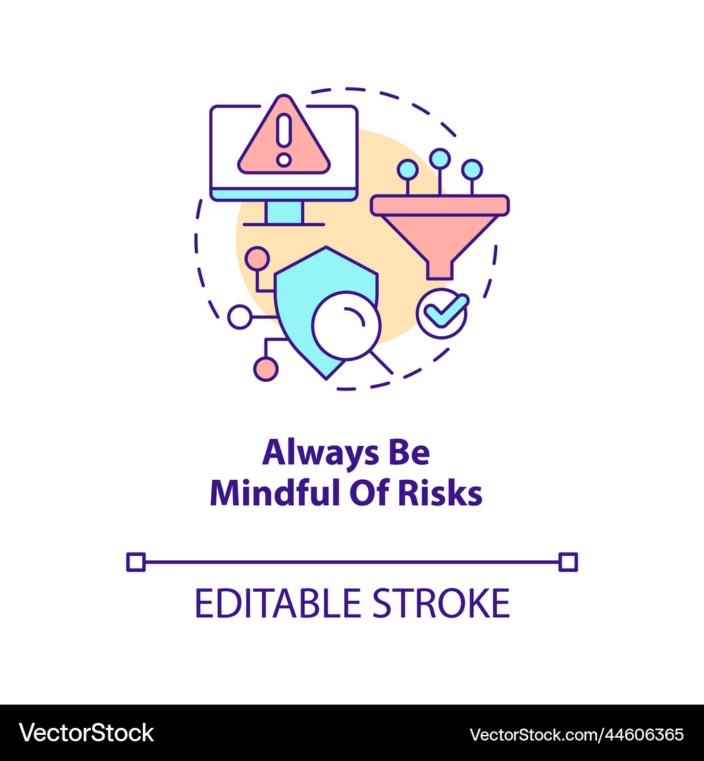 Always be mindful of risks concept icon Royalty Free Vector