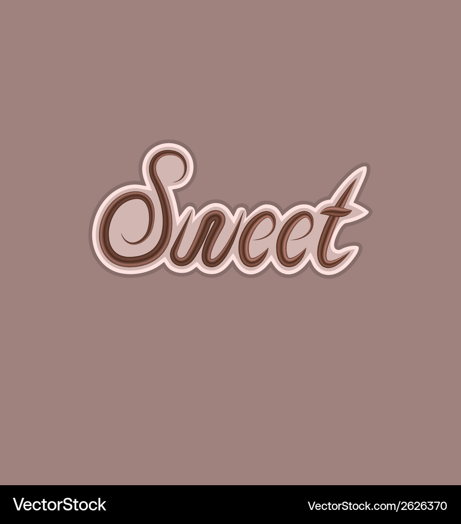 Sweet text made of chocolate design element Vector Image