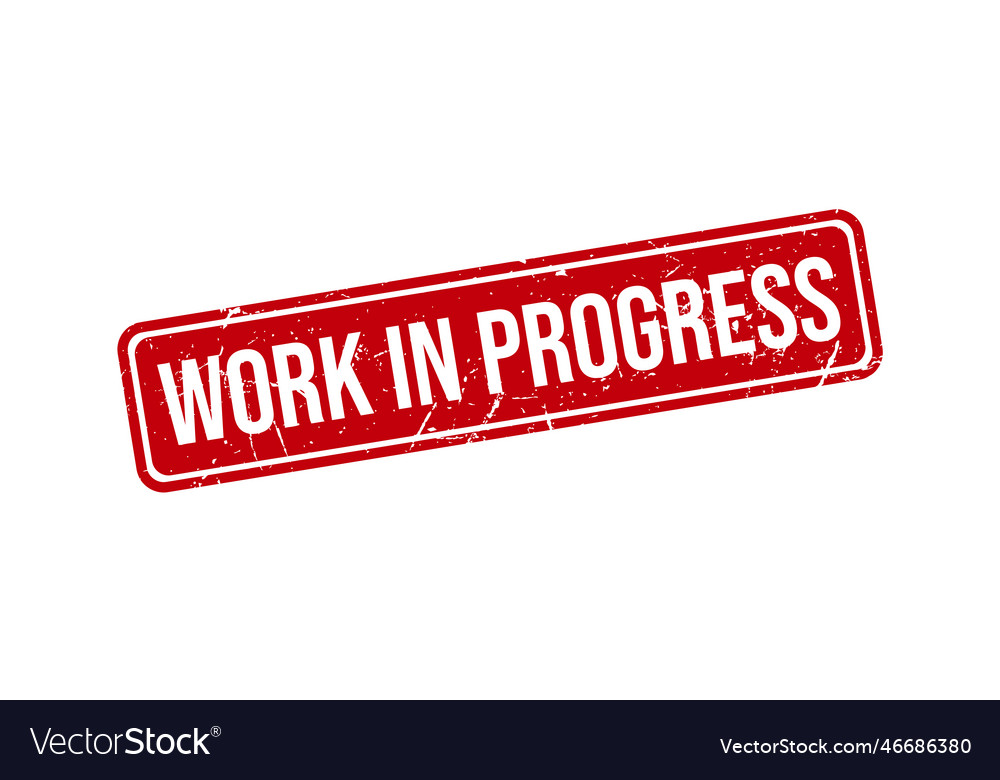 Work in progress rubber stamp in progress Vector Image Work in progress rubber stamp in progress Vector Image