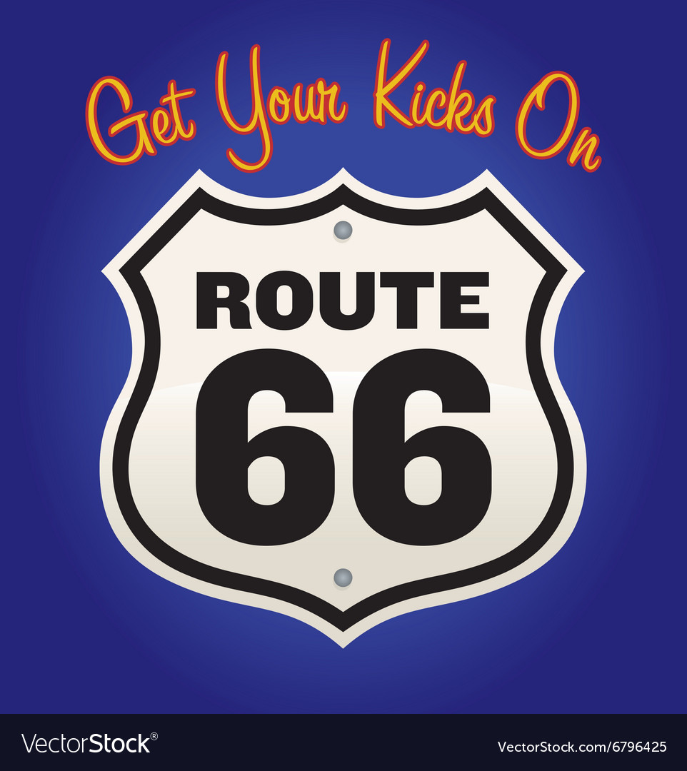 Get Your Kicks On Route 66 Royalty Free Vector Image Free Hot Nude