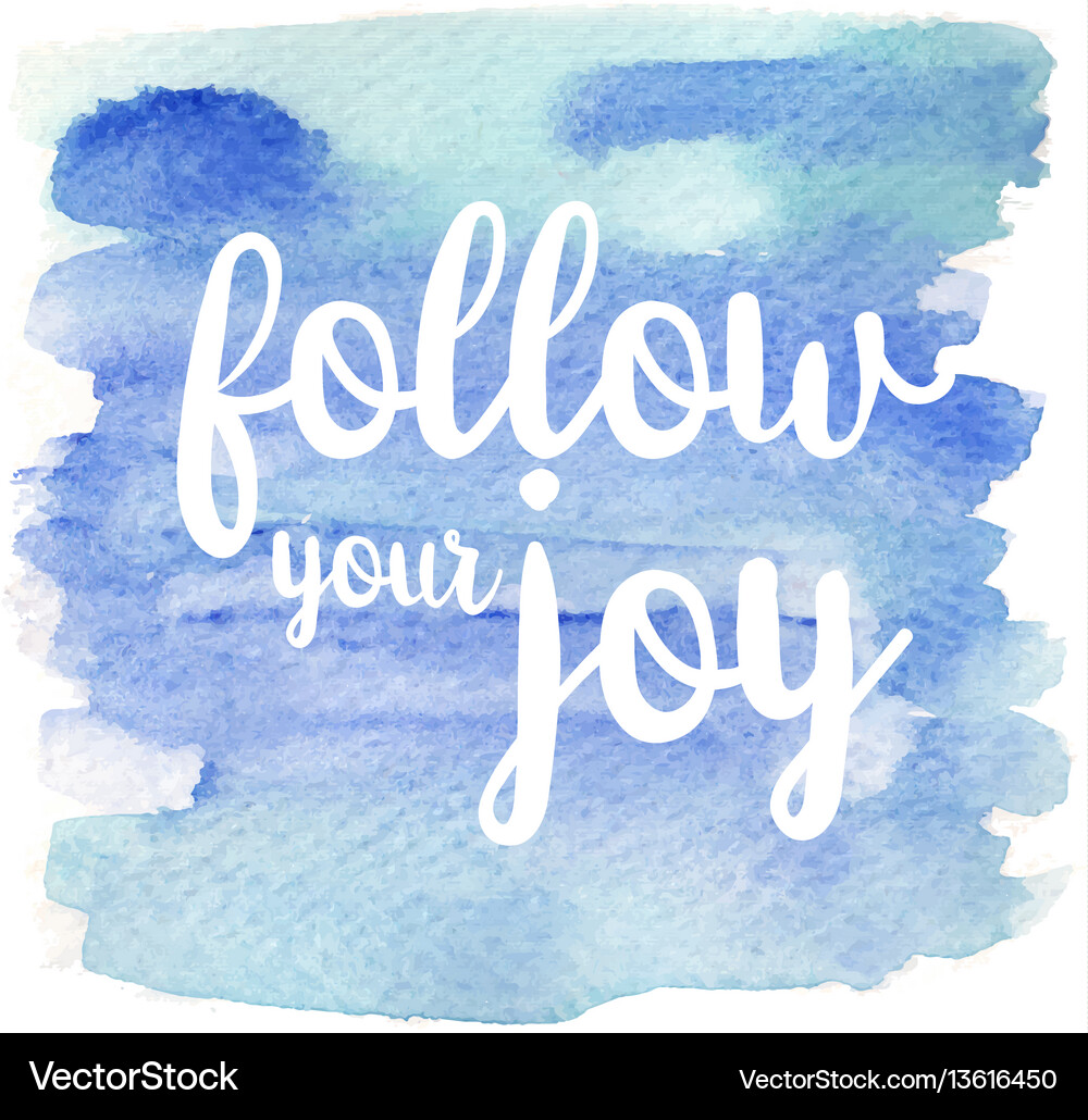 Quote follow your joy Royalty Free Vector Image