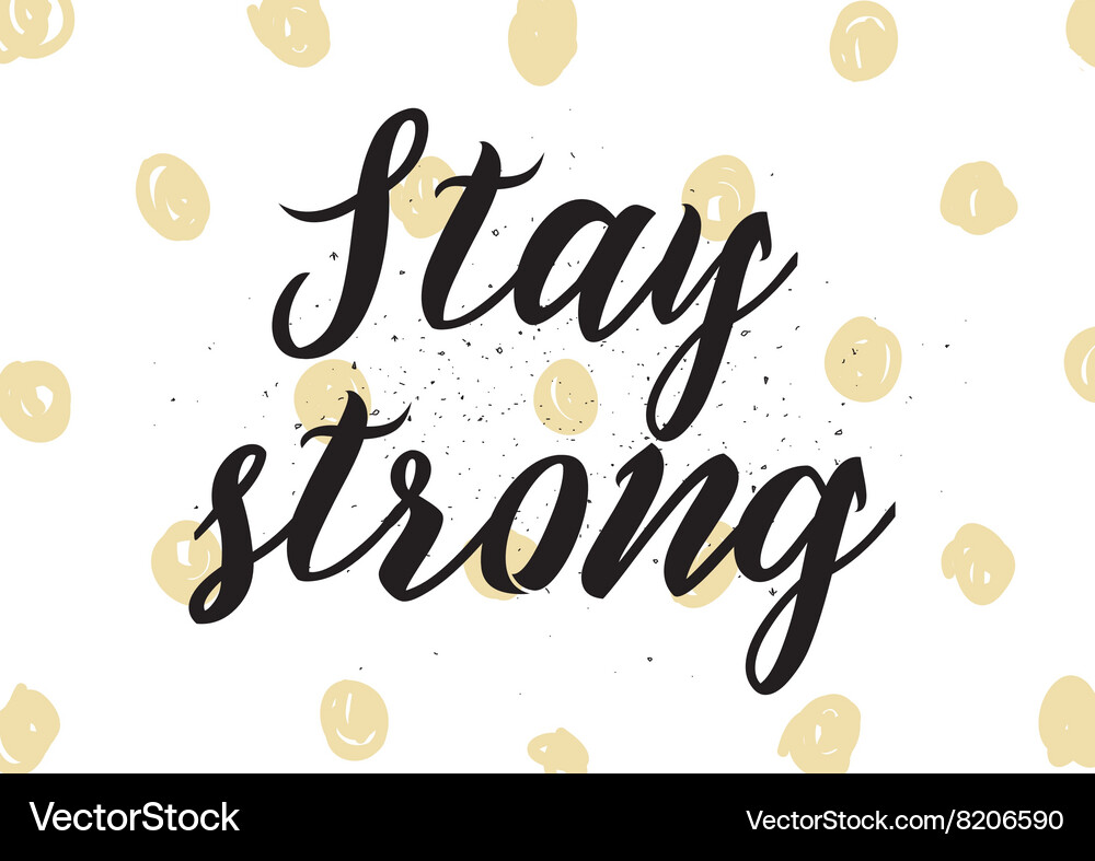 Stay strong inscription greeting card Royalty Free Vector