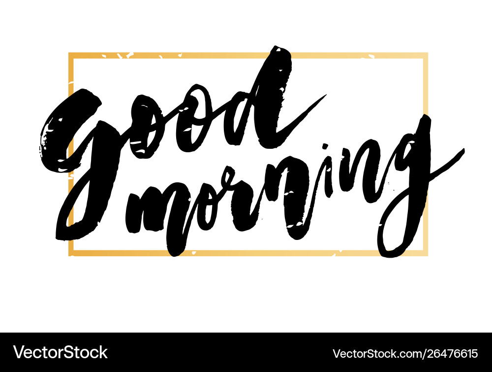 Good morning lettering calligraphy text phrase Vector Image