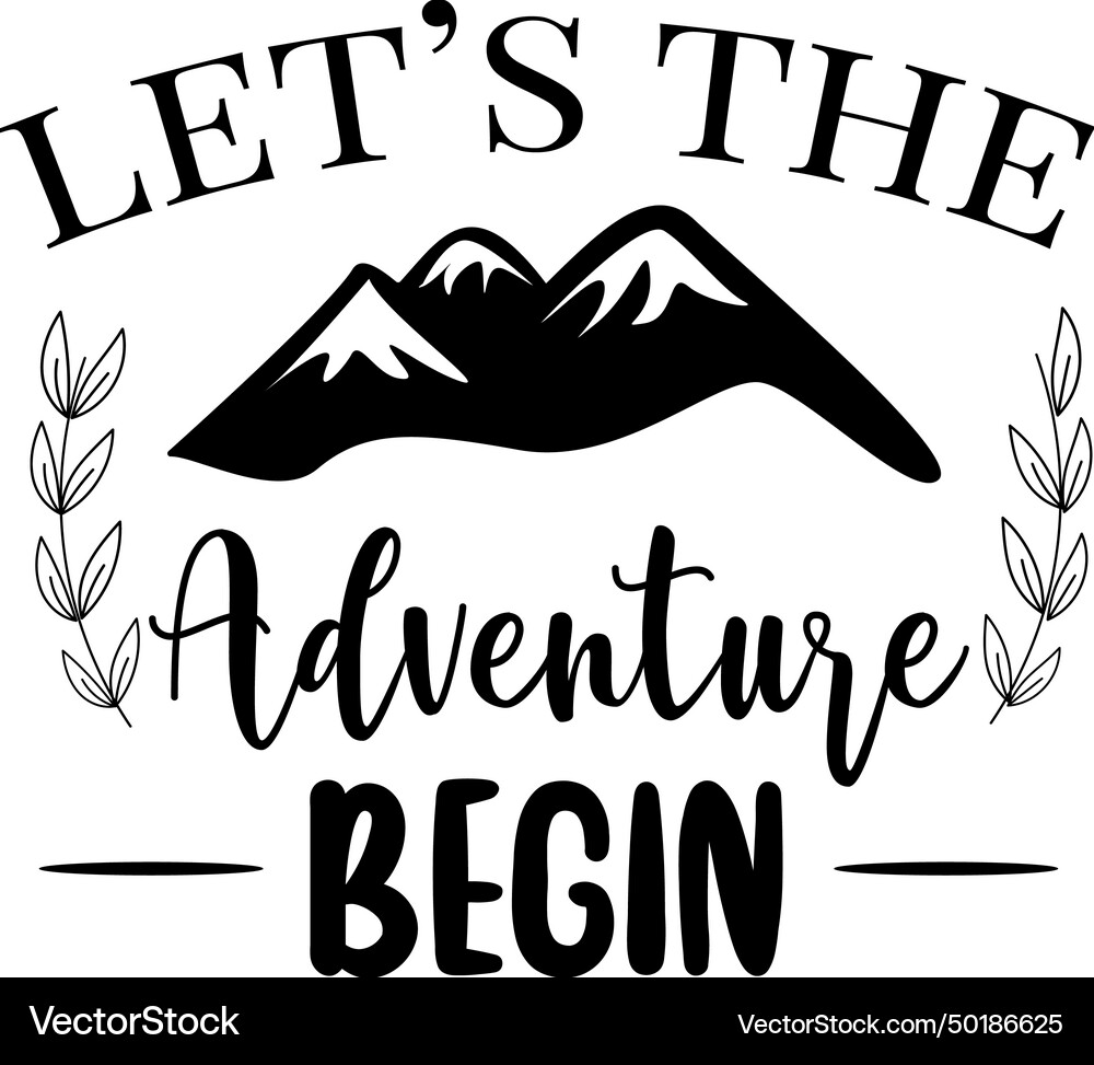 Let the adventure begin design on white background
