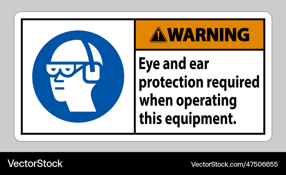 Warning sign eye and ear protection required when Vector Image