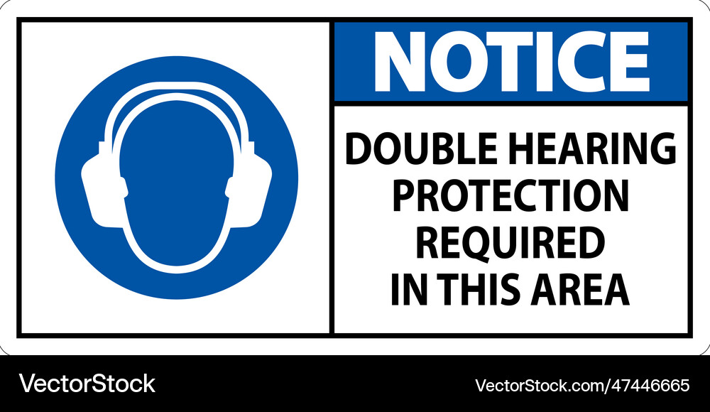 Notice double hearing protection sign on white Vector Image