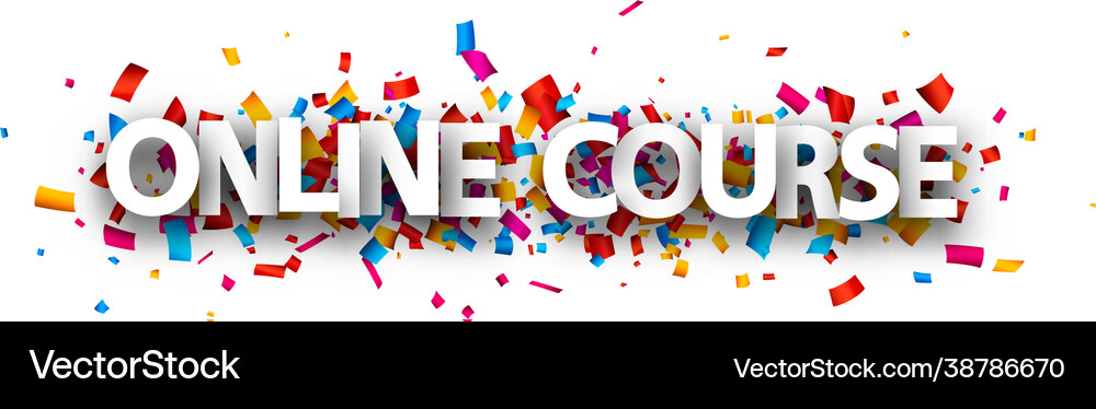 Big white online course sign over confetti Vector Image