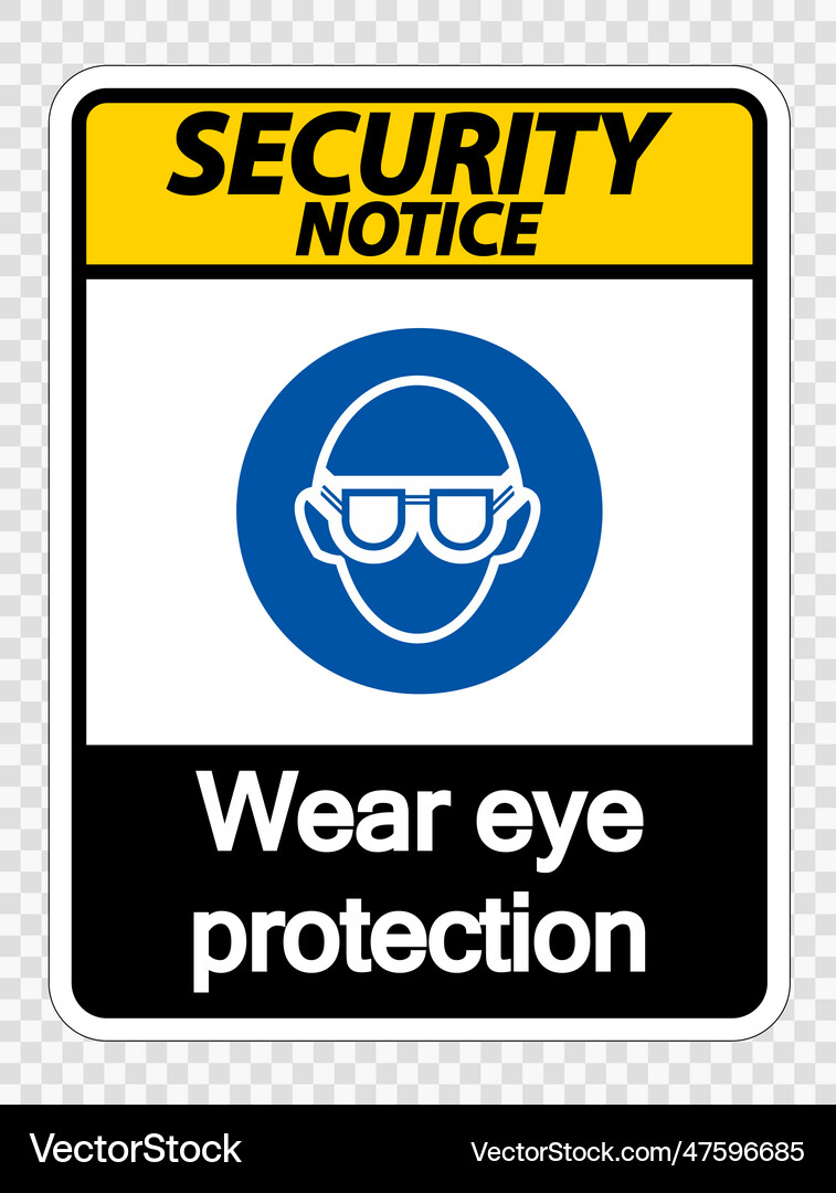 Security notice wear eye protection Royalty Free Vector