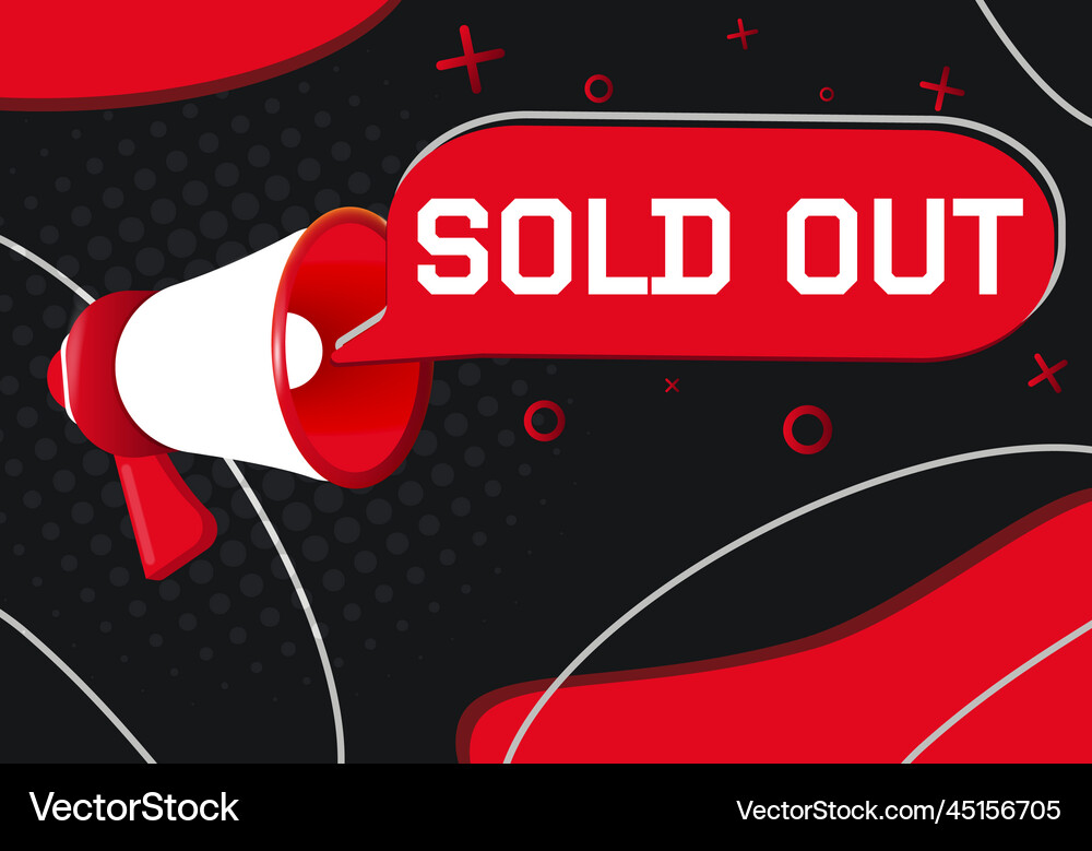 Sold out hand holding megaphone with speech Vector Image