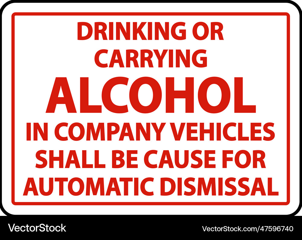 Alcohol automatic dismissal label sign on white Vector Image