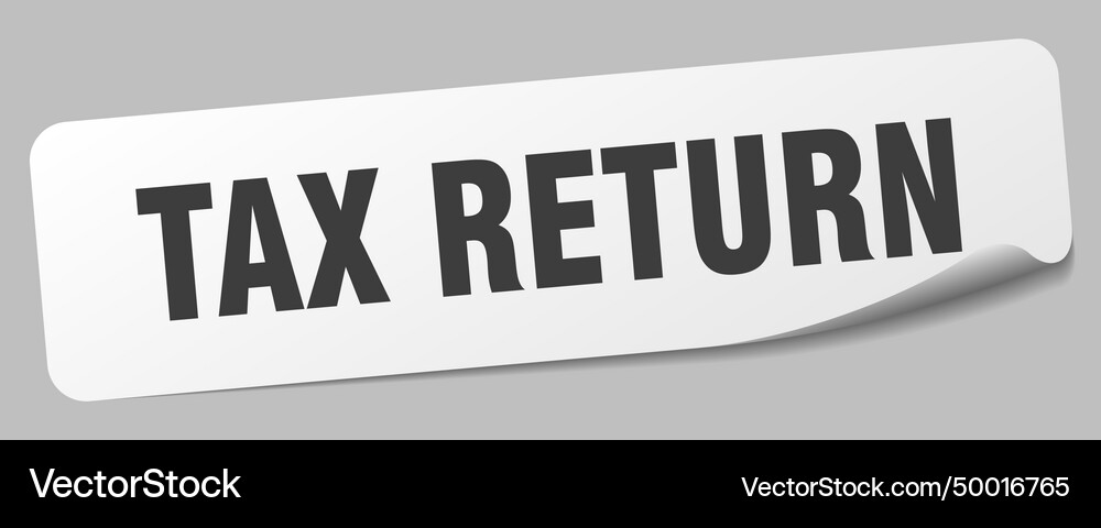 Tax return sticker tax return label Royalty Free Vector