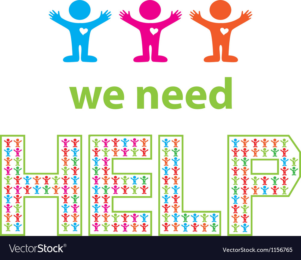 We need help Royalty Free Vector Image - VectorStock
