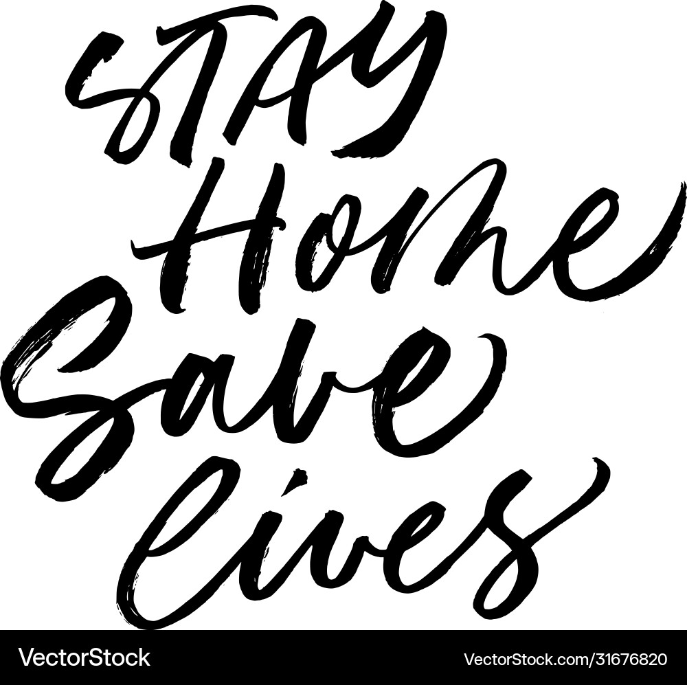 Stay home save lives lettering Royalty Free Vector Image
