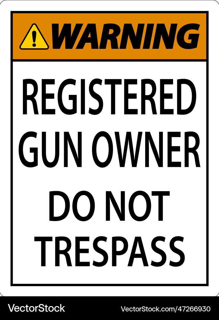 Gun owner warning sign registered owner do Vector Image