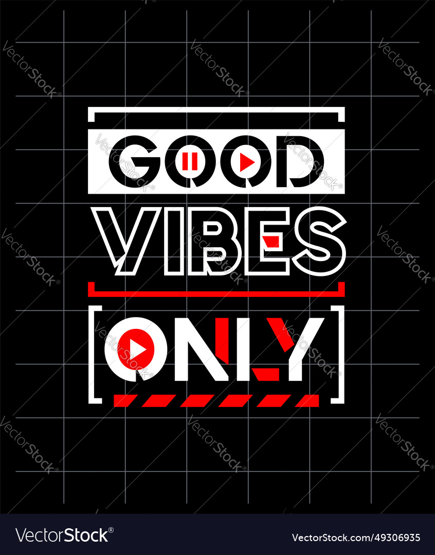 Good vibes only motivational quotes modern style Vector Image Good vibes only motivational quotes modern style Vector Image