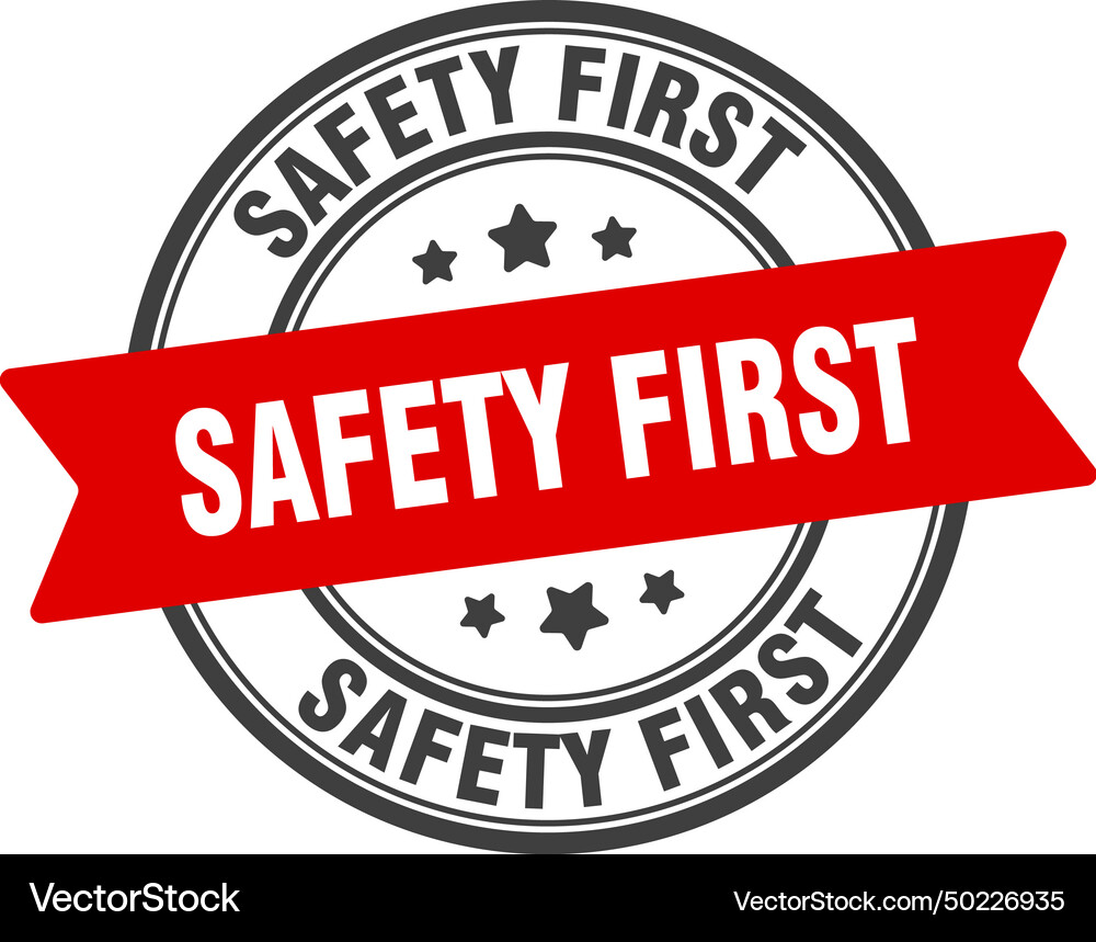 Safety first stamp label Royalty Free Vector Image