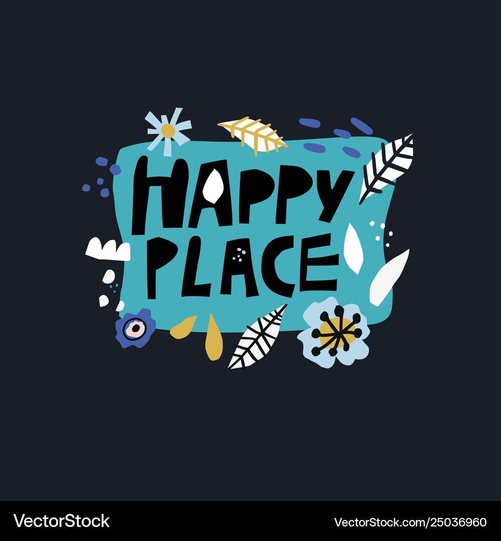Happy place flat hand drawn lettering Royalty Free Vector