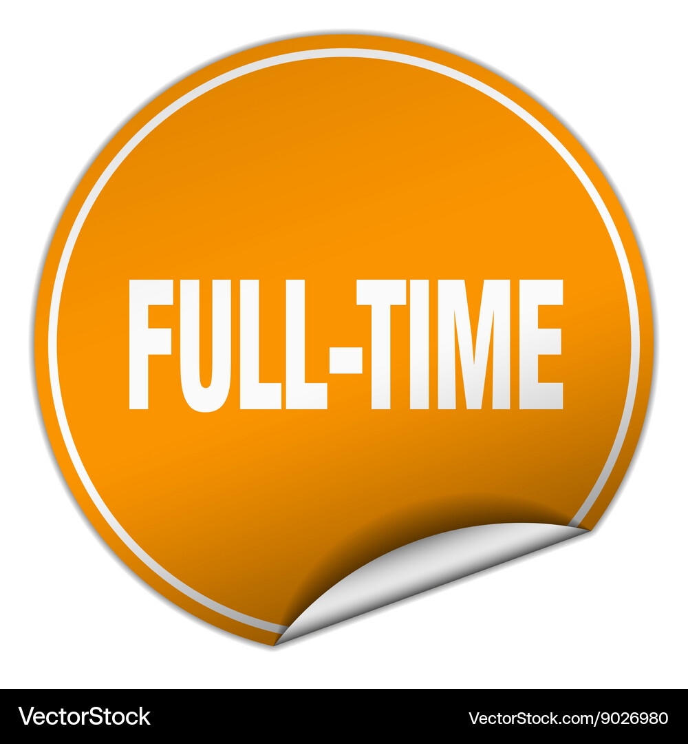 Full-time round orange sticker isolated on white Vector Image