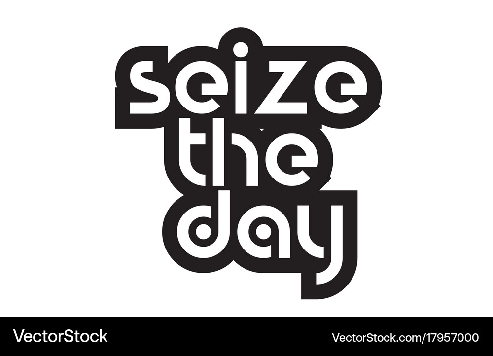 Bold text seize the day inspiring quotes text Vector Image