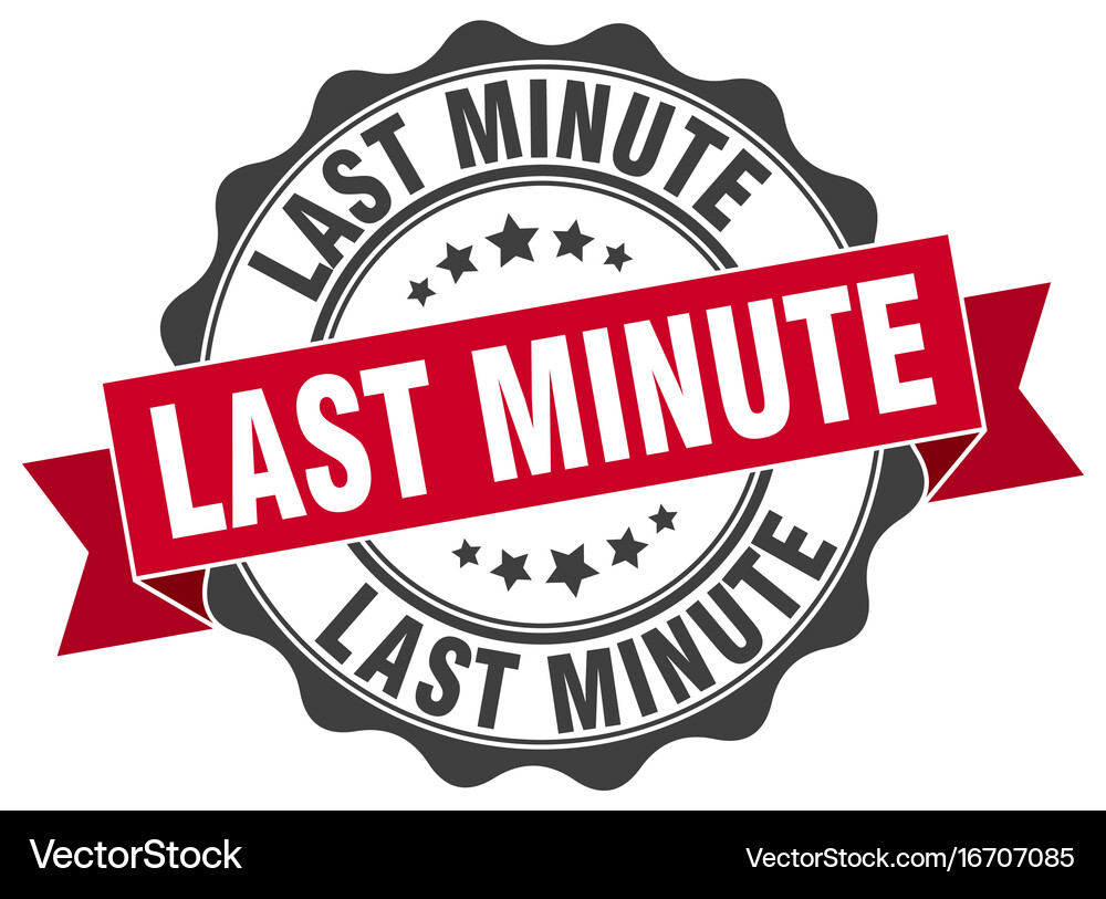 Last minute stamp sign seal Royalty Free Vector Image